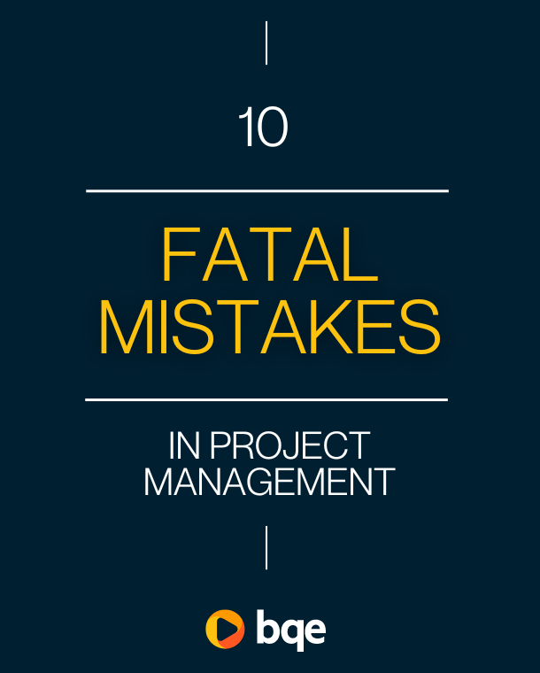 10 Fatal Project Management Mistakes And How to Prevent Them