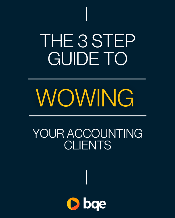 The 3-Step Guide to Wowing Your Accounting Clients
